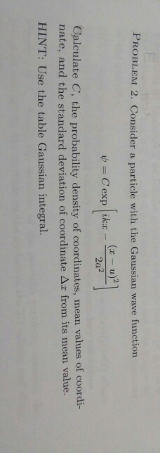 Solved Consider a particle with the Gaussian wave function | Chegg.com