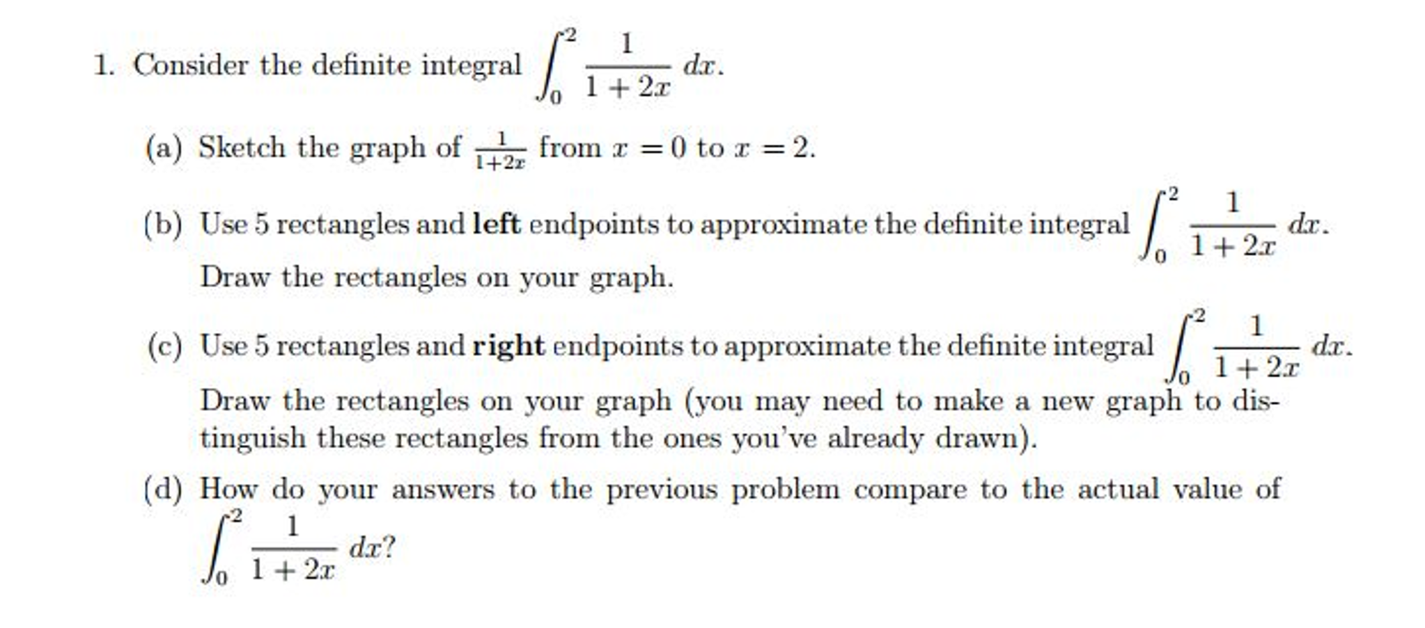 Solved Consider the definite integral integral_0^2 1/1 + 2x | Chegg.com Solved Consider the definite integral integral_0^2 1/1 + 2x | Chegg.com