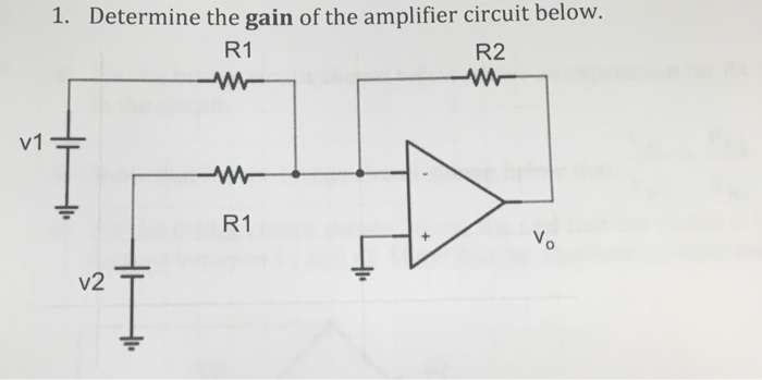 Solved 1. Determine the gain of the amplifier circuit below. | Chegg.com