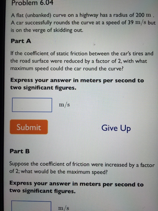 Solved A flat (unbanked) curve on a highway has a radius of | Chegg.com