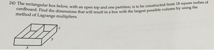 Solved The rectangular box below, with an open top and one | Chegg.com