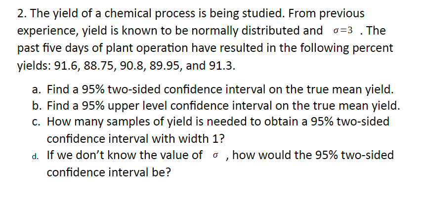 Solved 2. The yield of a chemical process is being studied. | Chegg.com