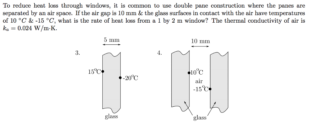 Solved To reduce heat loss through windows, it is common to | Chegg.com