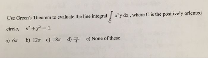 Solved Use Green's Theorem to evaluate the line integral | Chegg.com