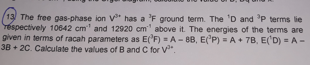 Solved 13 The free gas-phase ion has a 3F ground term. The | Chegg.com