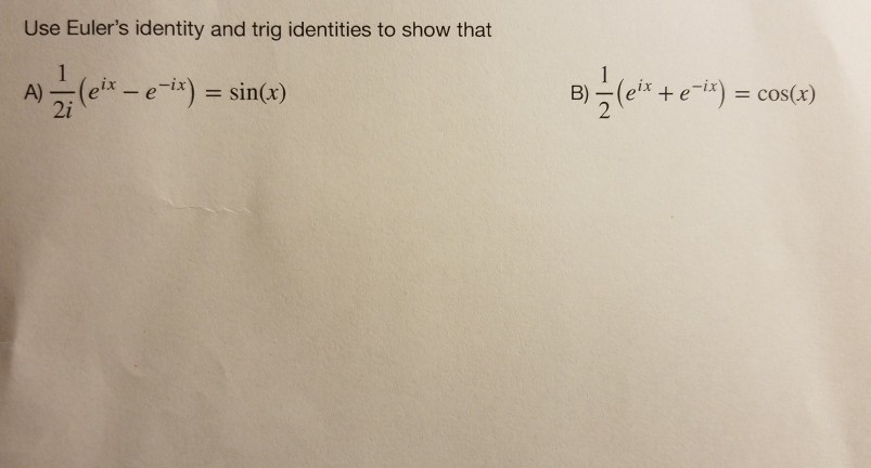 Solved Use Euler's identity and trig identities to show that | Chegg.com