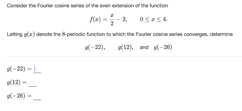 Solved Consider the Fourier cosine series of the even | Chegg.com