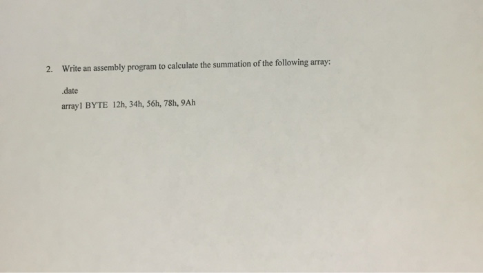 Solved Write An Assembly Program To Calculate The Summation