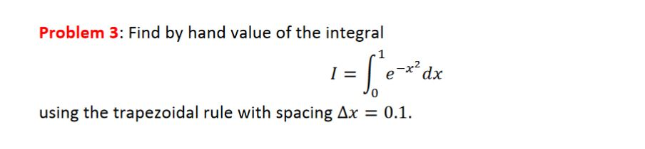 Solved Problem 3: Find by hand value of the integral 1 2 0 | Chegg.com