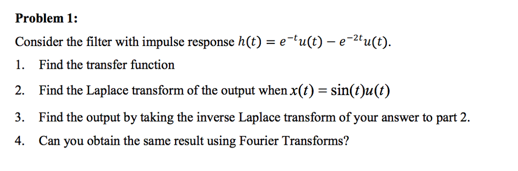 Solved Consider the filter with impulse response h(t) = e^-t | Chegg.com