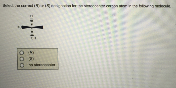 Solved Select the correct (R) or (S) designation for the | Chegg.com