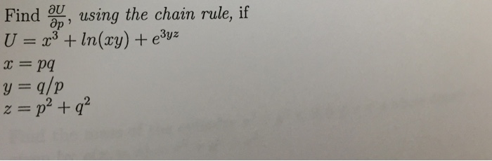 Solved Find deltaU/deltaP using the chain rule, if U = x^3 + | Chegg.com
