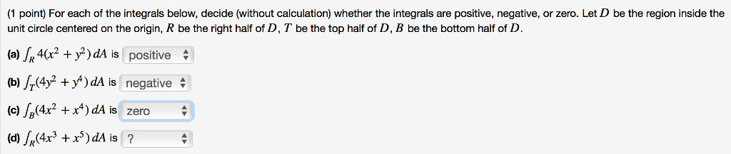 Solved (1 point) For each of the integrals below, decide | Chegg.com