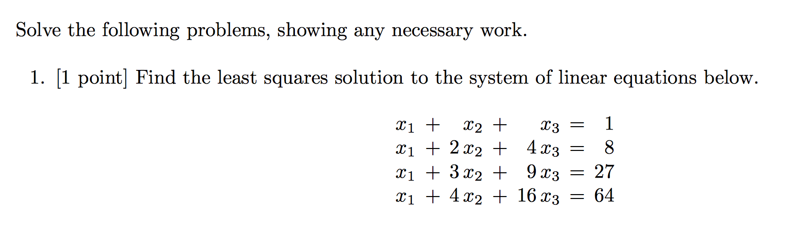 Solved Solve the following problems, showing any necessary | Chegg.com