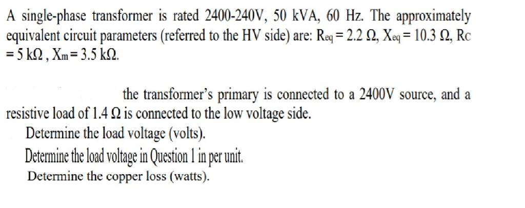 Solved A single-phase transformer is rated 2400-240V, 50 | Chegg.com