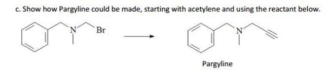 Solved Show how Pargyline could be made, starting with | Chegg.com