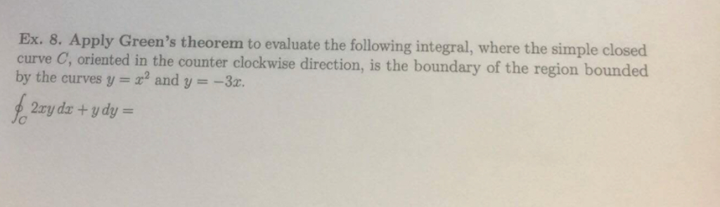 Solved Apply Green's theorem to evaluate the following | Chegg.com