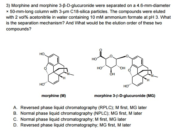 Solved Morphine and morphine 3-beta-D-glucuronide were | Chegg.com