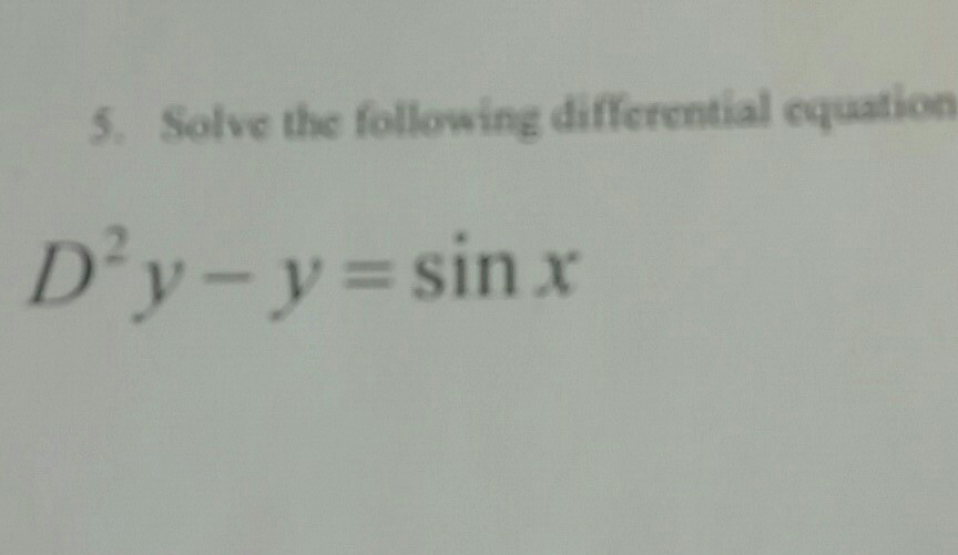 Solved 5. Solve the following differential equation | Chegg.com