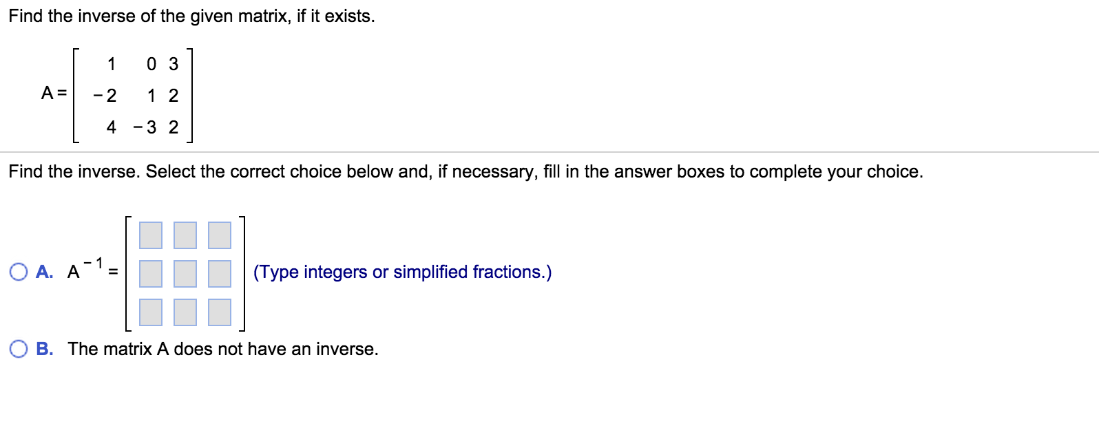 Solved Find the inverse of the given matrix, if it exists. | Chegg.com