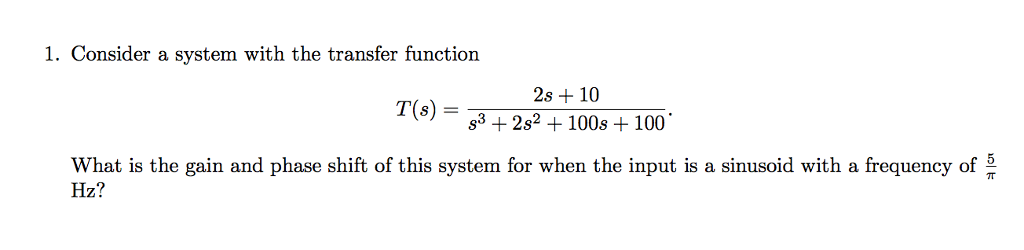Solved Consider a system with the transfer function T(s) = | Chegg.com