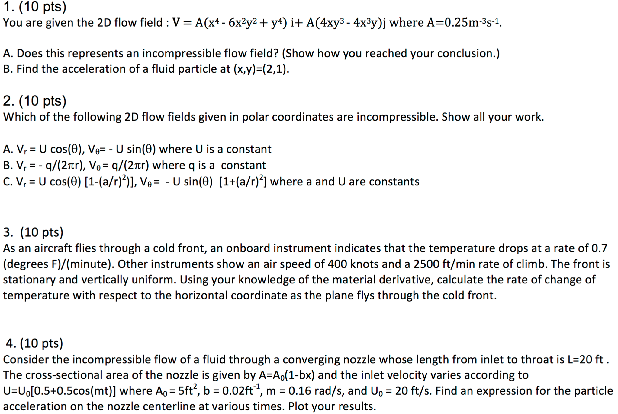 Solved You are given the 2D flow field: V = A(x^4- 6x^2y^2+ | Chegg.com