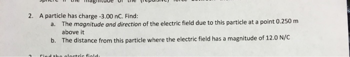 Solved A particle has charge -3.00 nC. Find: The magnitude | Chegg.com