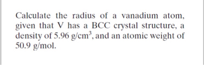 Solved Calculate the radius of a vanadium atom, given that V | Chegg.com
