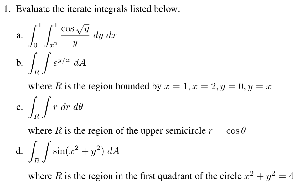 Solved 1. Evaluate the iterate integrals listed below: where | Chegg.com