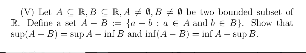 Solved (V) Let A-R. B-R, Aメ0,Bメ be two bounded subset of R. | Chegg.com