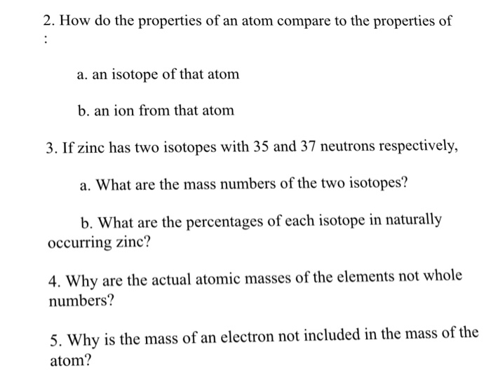 Solved 2. How do the properties of an atom compare to the | Chegg.com