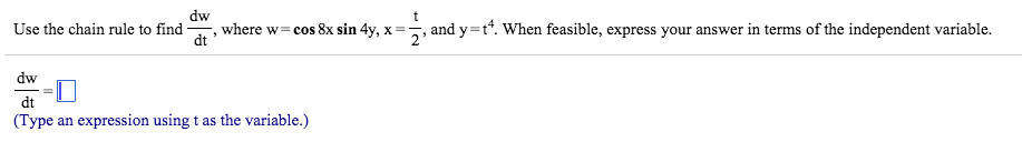 Solved Use the chain rule to find dw/dt, where w = cos 8x | Chegg.com