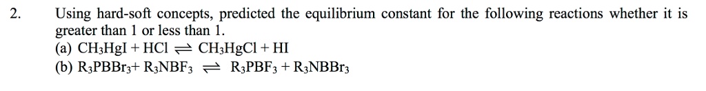 Solved Using hard-soft concepts, predicted the equilibrium | Chegg.com
