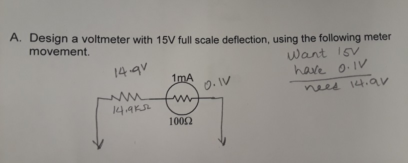 Solved A. Design a voltmeter with 15V full scale deflection, | Chegg.com