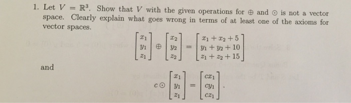 Solved Let V = R_3. Show that V with the given operations | Chegg.com