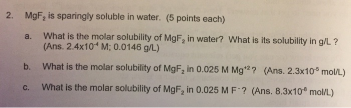 Solved 2. MgF2 is sparingly soluble in water. a. What is the | Chegg.com