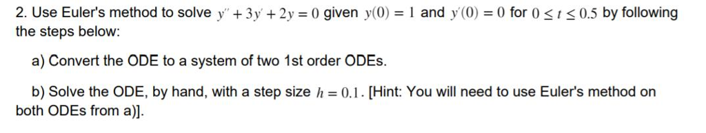 Solved 2. Use Euler's method to solve y" +3y 2y 0 given | Chegg.com