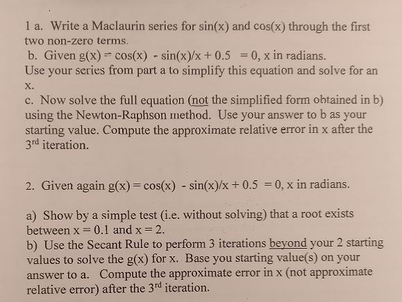 Solved 1 a. Write a Maclaurin series for sin(x) and cos(x) | Chegg.com