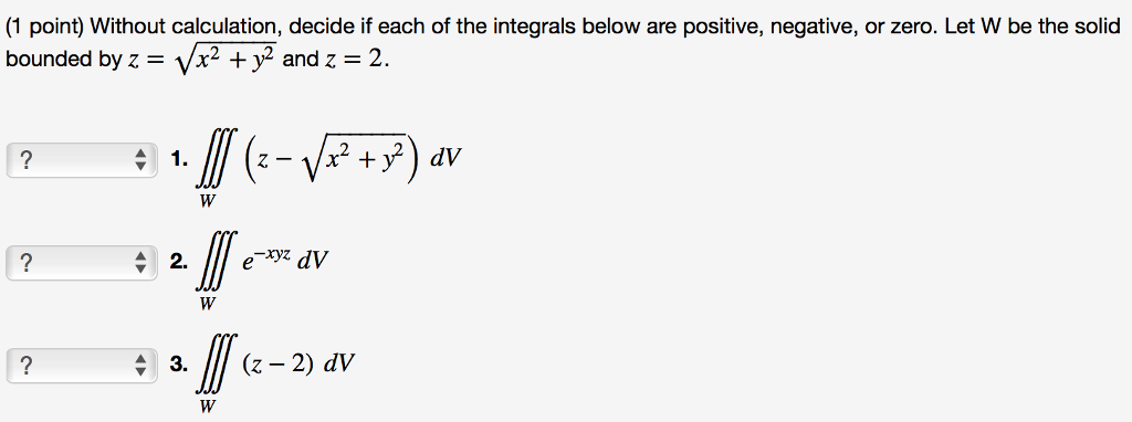 Solved 1 point) Without calculation, decide if each of the | Chegg.com