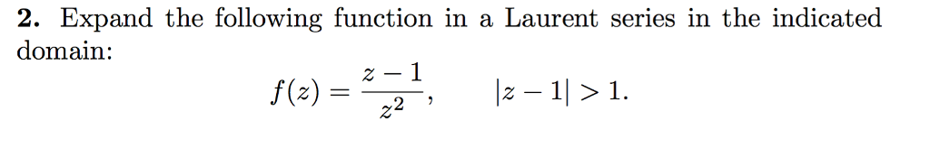 Solved 2. Expand the following function in a Laurent series | Chegg.com