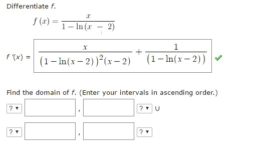 Solved Differentiate f. f(x) = x/1 - ln(x - 2) f'(x)= | Chegg.com