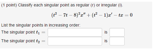 Solved Classify each singular point as regular (r) or | Chegg.com
