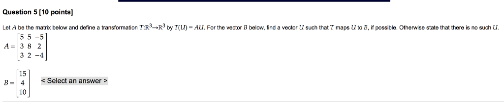 Solved Question 5 [10 points] Let A be the matrix below and | Chegg.com