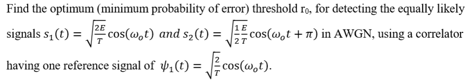 Solved Find the optimum (minimum probability of error) | Chegg.com