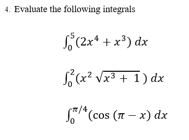 Solved 4. Evaluate the following integrals 10/4 (cos (π-x) | Chegg.com