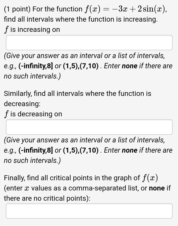 Solved (1 point) For the function f(x)-3x +2sin(x), find all | Chegg.com