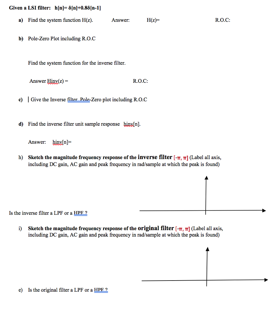 Solved Given a LSI filter: h[n]= delta[nl+0.8delta[n-l] a) | Chegg.com