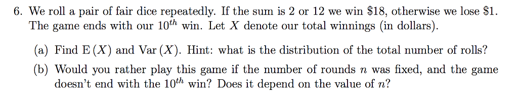 Solved 6. We roll a pair of fair dice repeatedly. If the sum | Chegg.com