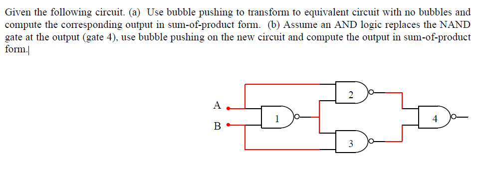 Solved Given the following circuit. (a) Use bubble pushing | Chegg.com