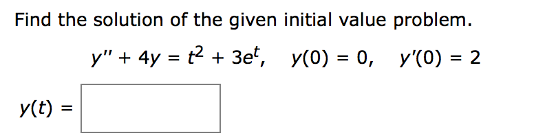Solved Find the solution of the given initial value problem | Chegg.com